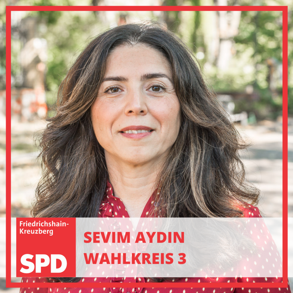 Sevim Aydin für Wahlkreis 3 und Xhain-Listenplatz 1 nominiert – SPD Luisenstadt